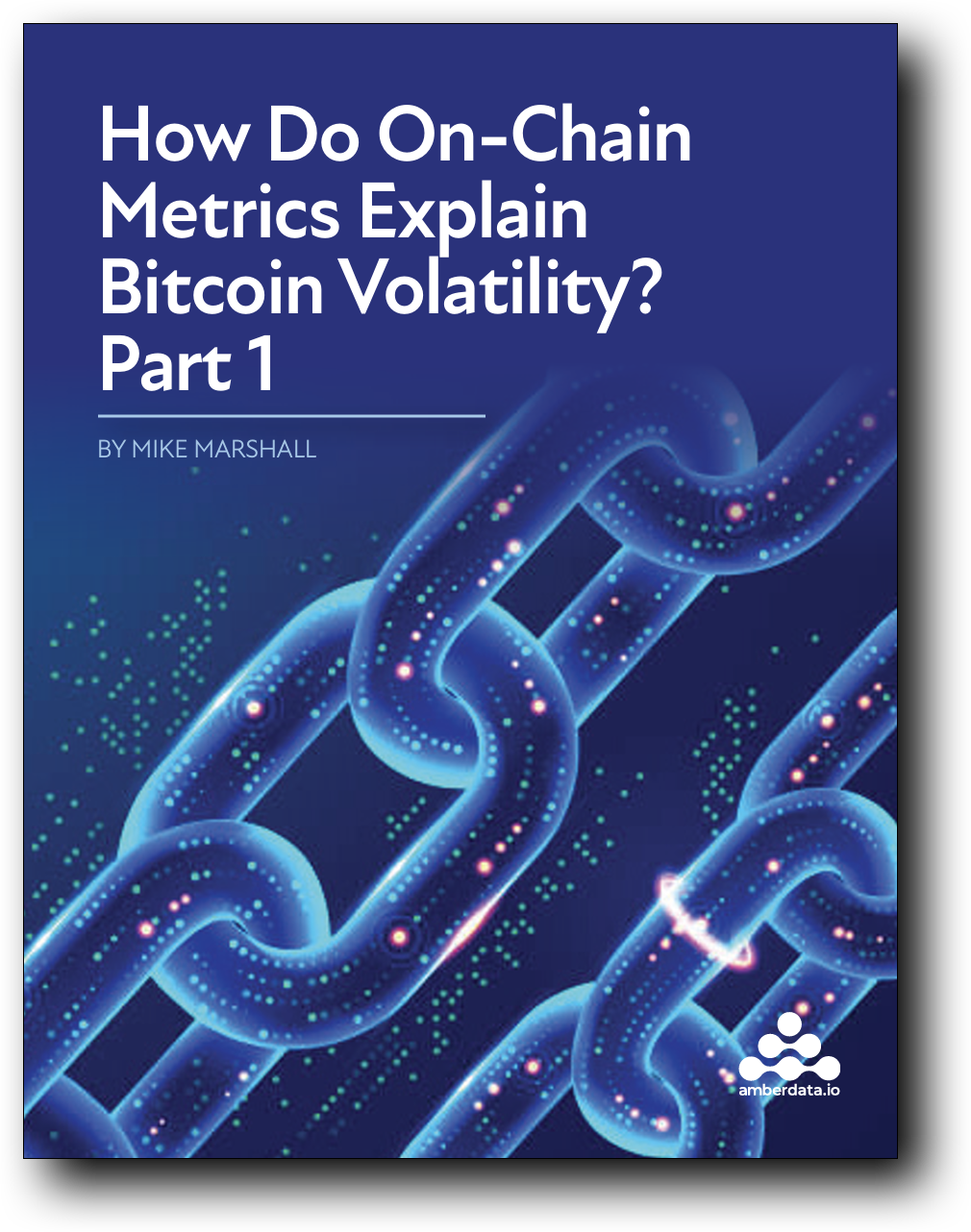 How Do On Chain Metrics Explain Bitcoin Volatility Part 1 Amberdata